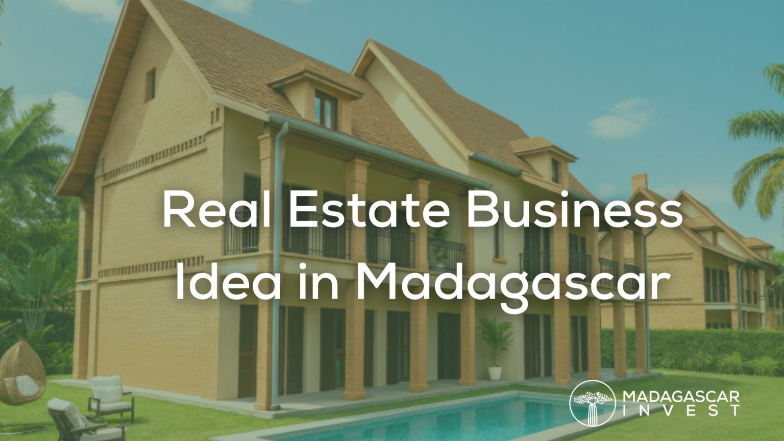 Real Estate Business Idea in Madagascar - Madagascar Invest