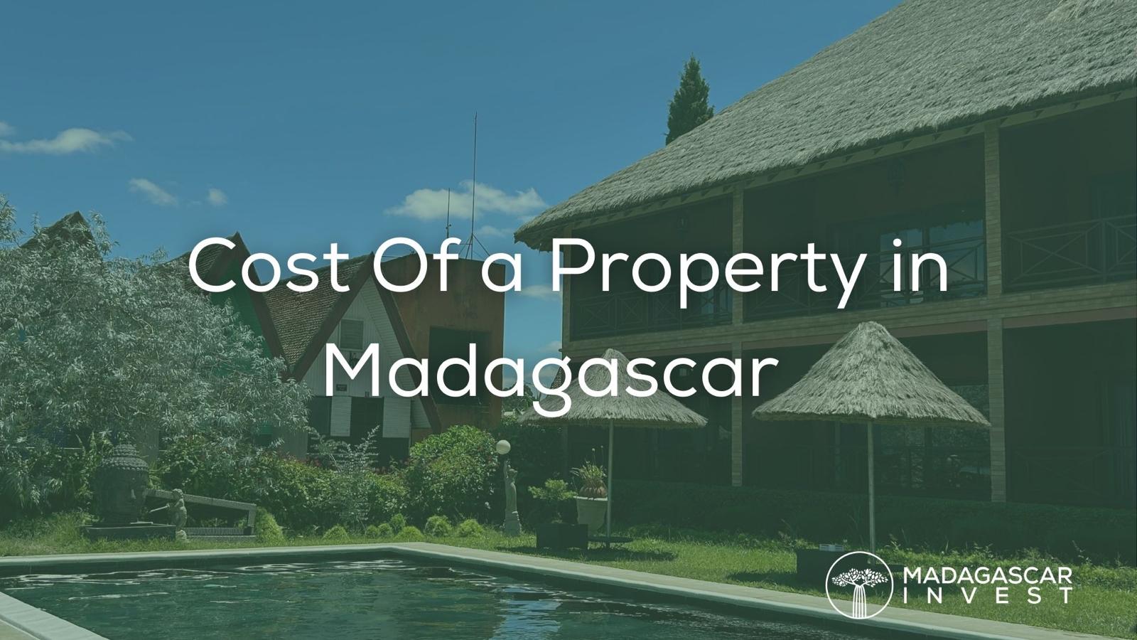 How Much Does A Property Cost In Madagascar - Madagascar Invest